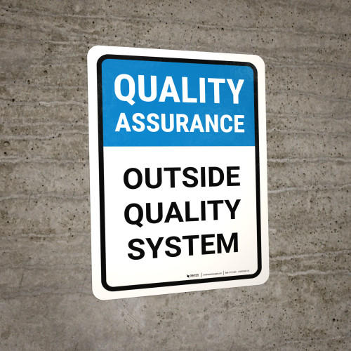Quality Assurance: Outside quality system Portrait - Wall Sign