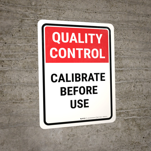 Quality Control: Calibrate Before Use Portrait - Wall Sign