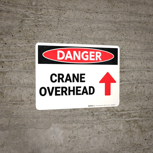 Danger: Crane Overhead Arrow Up - Wall Sign | Creative Safety Supply
