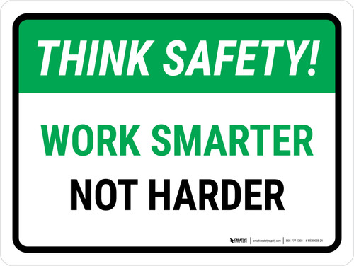 Think Safety: Work Smarter Not Harder Landscape - Wall Sign