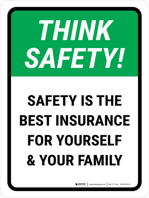 Think Safety: Safety Is The Best Insurance For Yourself And Your Family ...