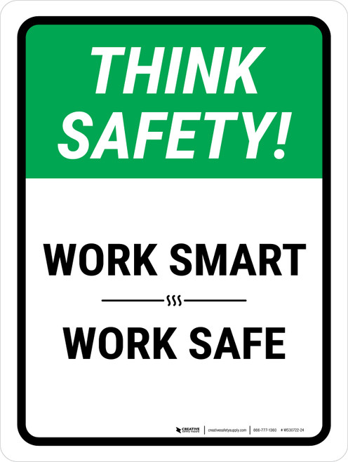 Think Safety: Work Smart Work Safe Portrait - Wall Sign