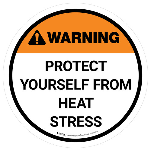 Warning Protect Yourself From Heat Stress Round - Floor Sign