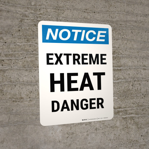 Notice: Extreme Heat Danger Portrait - Wall Sign