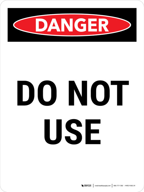 Danger: Do Not Use Portrait - Wall Sign | Creative Safety Supply