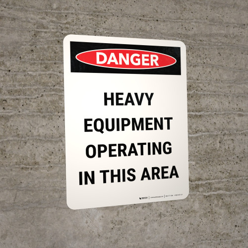 Danger: heavy equipment operating in this area Portrait - Wall Sign
