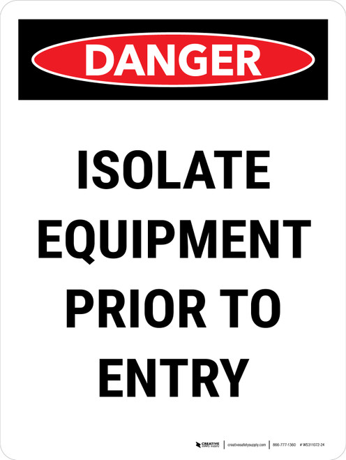 Danger: isolate equipment prior to entry Portrait - Wall Sign