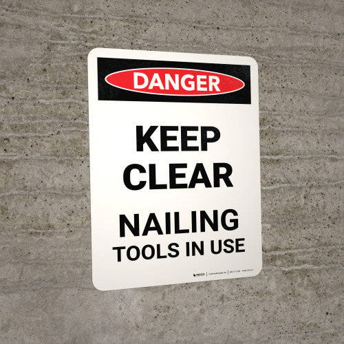 Danger: Keep Clear Nailing Tool In Use Portrait - Wall Sign