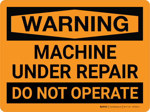 Warning: Machine Under Repair Do Not Operate Landscape - Wall Sign