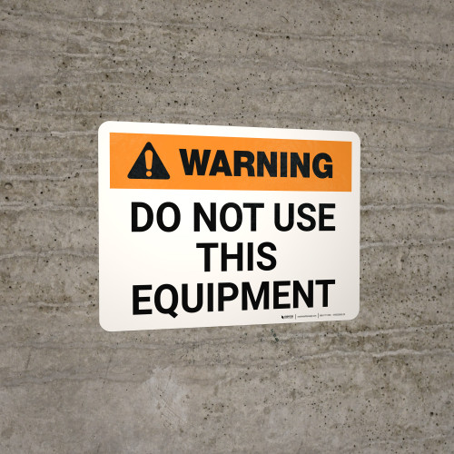 Warning: Do Not Use This Equipment Landscape - Wall Sign