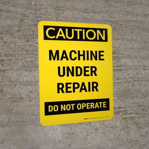 Caution: Machine Under Repair Do Not Operate Portrait - Wall Sign