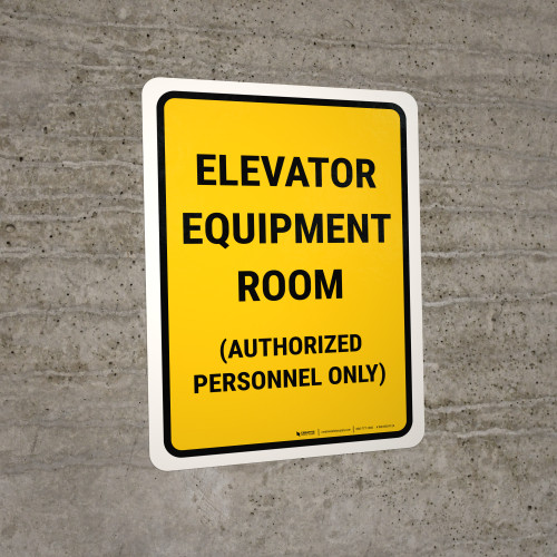 Elevator Equipment Room Authorized Personnel Only Portrait - Wall Sign ...