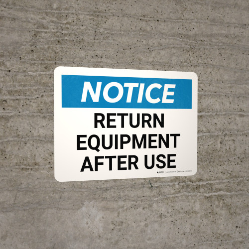 Notice: Return Equipment After Use Landscape - Wall Sign