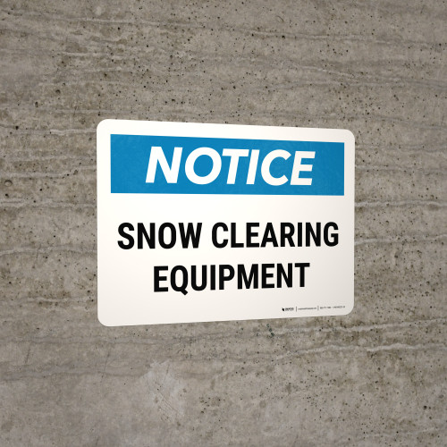 Notice: Snow Clearing Equipment Landscape - Wall Sign | Creative Safety ...