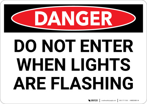 Danger: Do Not Enter when Lights are Flashing - Wall Sign | Creative ...