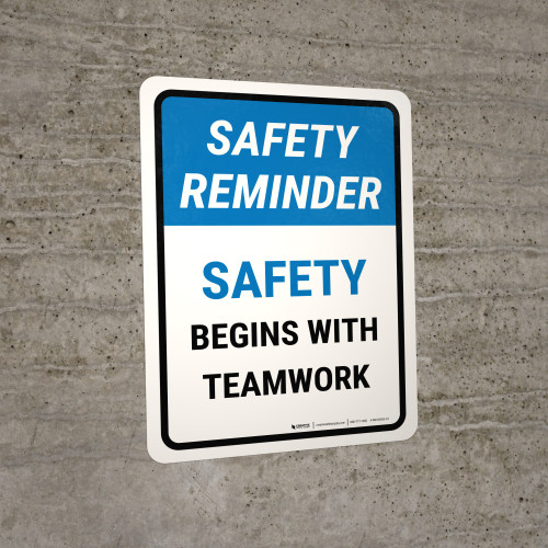 Safety Reminder: Safety Begins With Teamwork Portrait - Wall Sign
