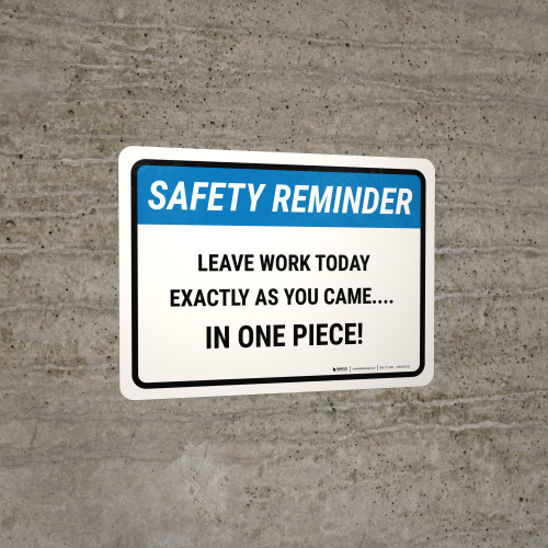 Safety Reminder: Leave Work Today Exactly As You Came Landscape - Wall Sign