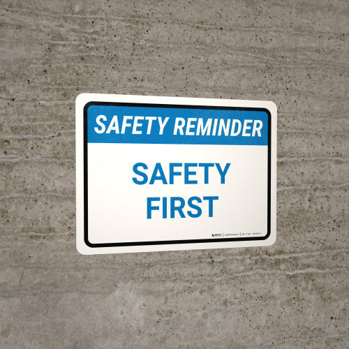 Safety Reminder: Safety First Landscape - Wall Sign