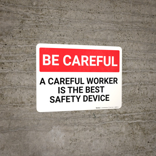 Be Careful: A Careful Worker the Best Safety Device - Wall Sign ...