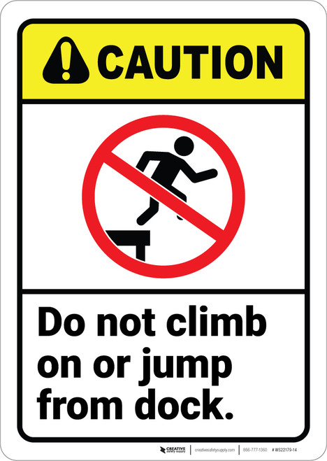 Caution: Do Not Climb Or Jump ANSI - Wall Sign | Creative Safety Supply