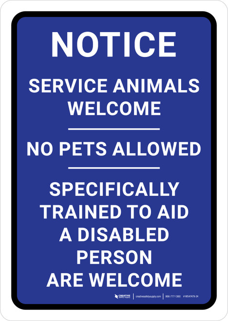 Notice: Service Animals Welcome No Pets Allowed Blue Portrait - Wall Sign