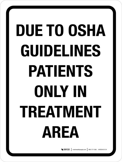 Due To OSHA Guidelines Patients Only In Treatment Area Portrait - Wall ...