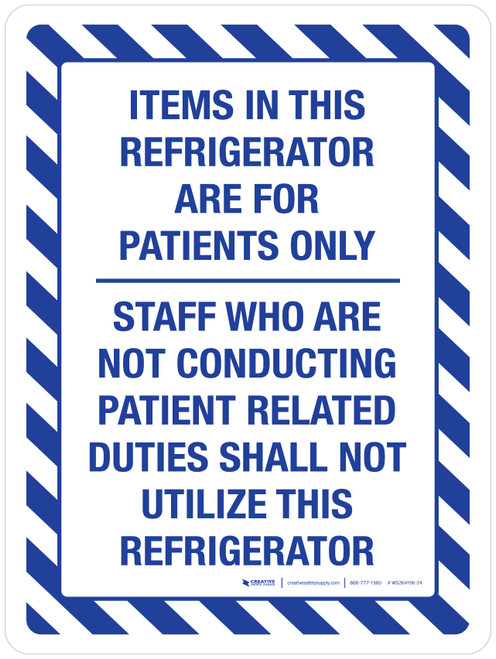 Items In Refrigerator Are For Patients Only Portrait - Wall Sign