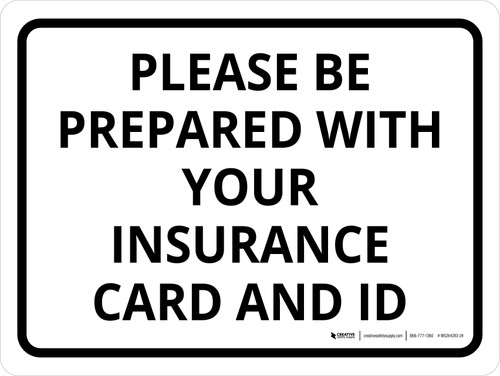 Please Be Prepared With Your Insurance Card And ID Landscape - Wall Sign