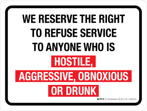We Reserve the Right to Refuse Service to Anyone Who Is Hostile ...