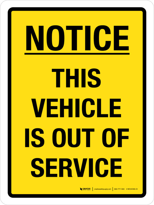Notice: This Vehicle Is Out Of Service Portrait - Wall Sign