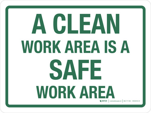 A Clean Work Area Is A Safe Work Area Landscape - Wall Sign