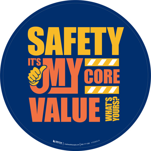 Safety It's My Core Value (What's Yours?) Circular - Floor Sign