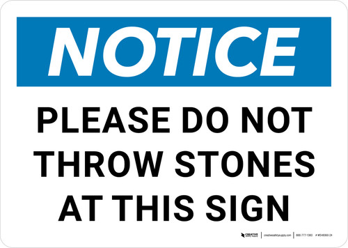 Notice: Please Do Not Throw Stones At This Sign Landscape - Wall Sign