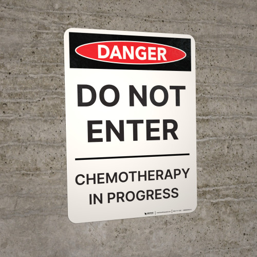Danger: Do Not Enter Chemotherapy In Progress Portrait - Wall Sign ...