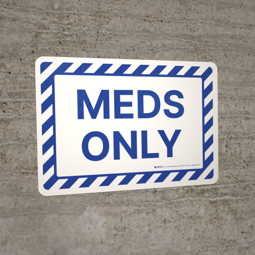 Meds Only Blue Hazard Landscape - Wall Sign