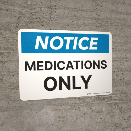 Notice: Medications Only Landscape Wall Sign