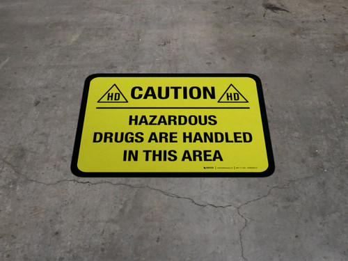 Caution - Hazardous Drugs Are Handled In This Area Rectangle - Floor Sign