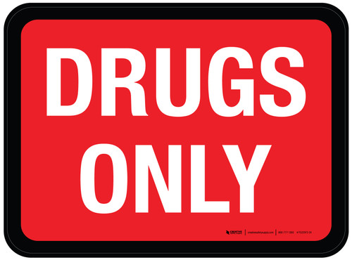 Drugs Only Rectangle - Floor Sign