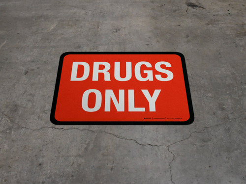 Drugs Only Rectangle - Floor Sign
