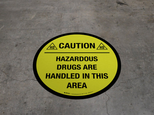 Caution - Hazardous Drugs Are Handled In This Area Circular - Floor Sign