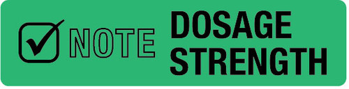 Note Dosage Strength - Pharmaceutical Auxiliary Label