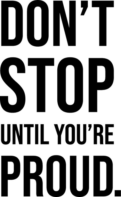 Don't Stop Until You're Proud - Wall Decor