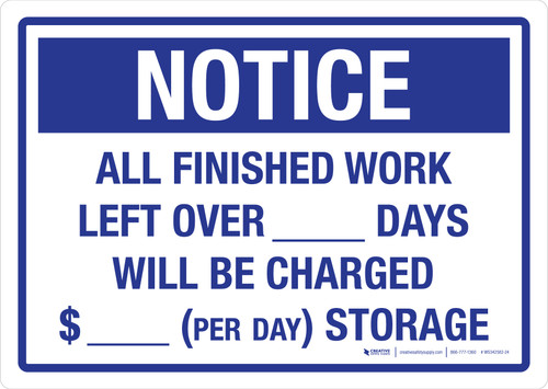 Notice: All Finished Work Left Over Will Be Charge Landscape - Wall Sign