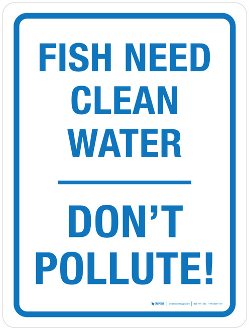 Fish Need Clean Water Don't Pollute Portrait - Wall Sign
