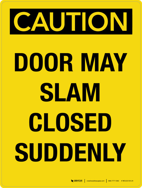 Caution: Door May Slam Closed Suddenly Portrait - Wall Sign