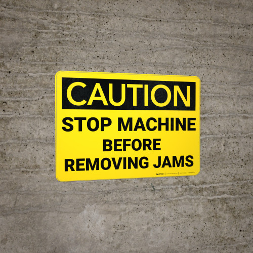 Caution: Stop Machine Before Removing Jams - Wall Sign