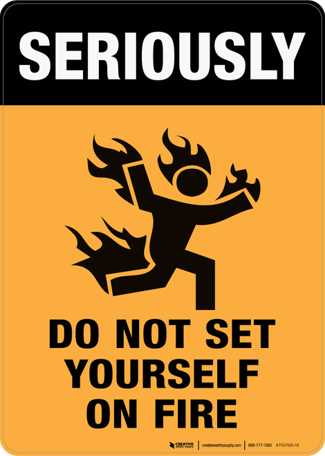 Seriously On Fire Wall Sign