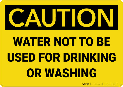 Caution: Water Not Used Drinking or Washing - Wall Sign