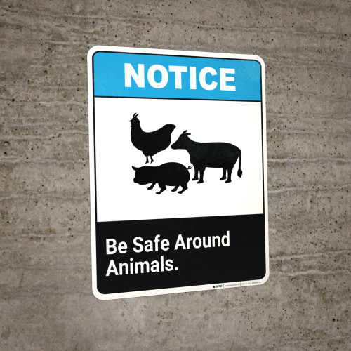 Notice: Be Safe Around Animals - Wall Sign