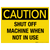 Caution Turn Off Machine When Not In Use Sign Wall Sign